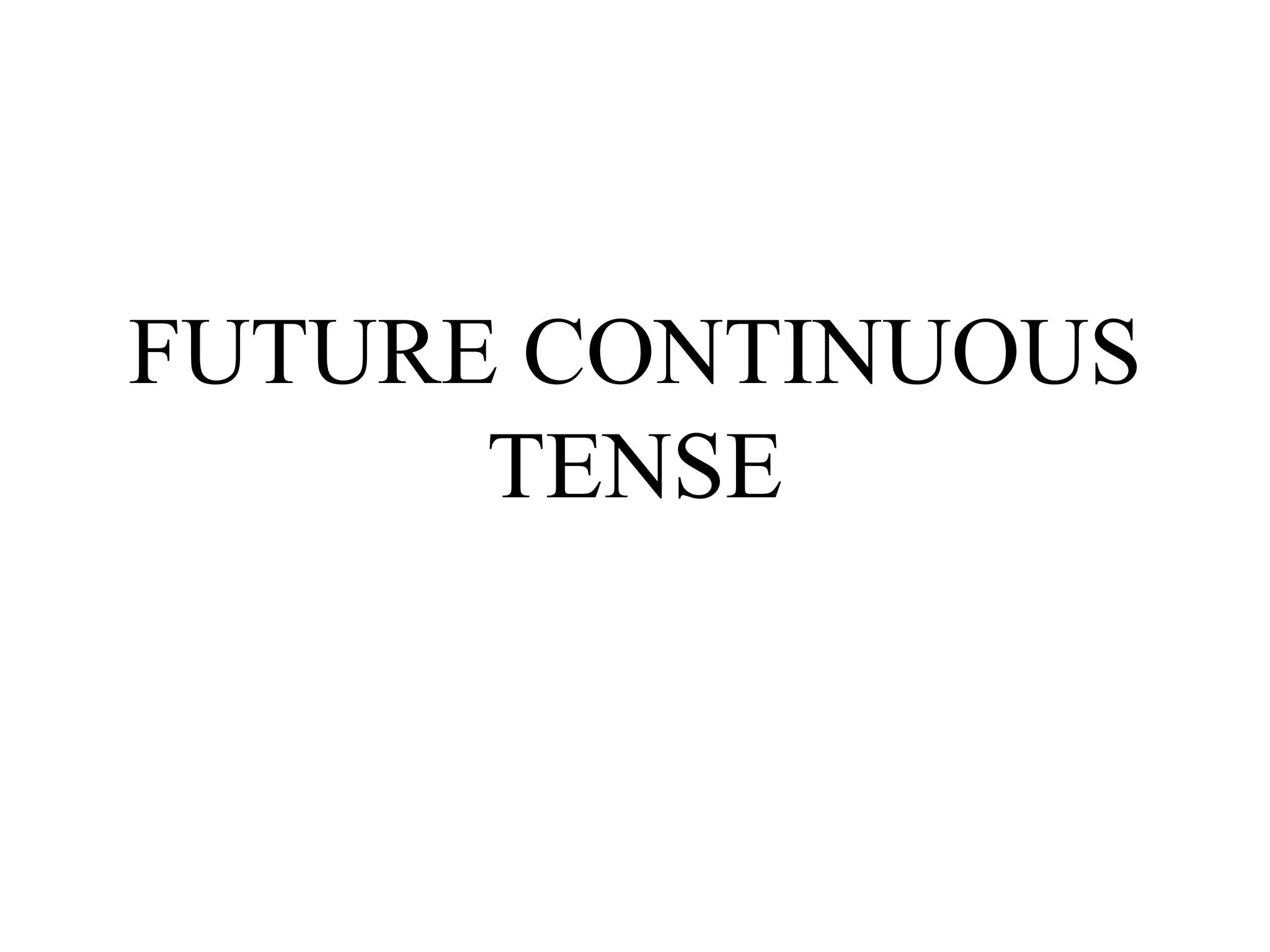 Future continuous tense | PPT