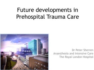 Future developments in prehospital trauma care | PPTX