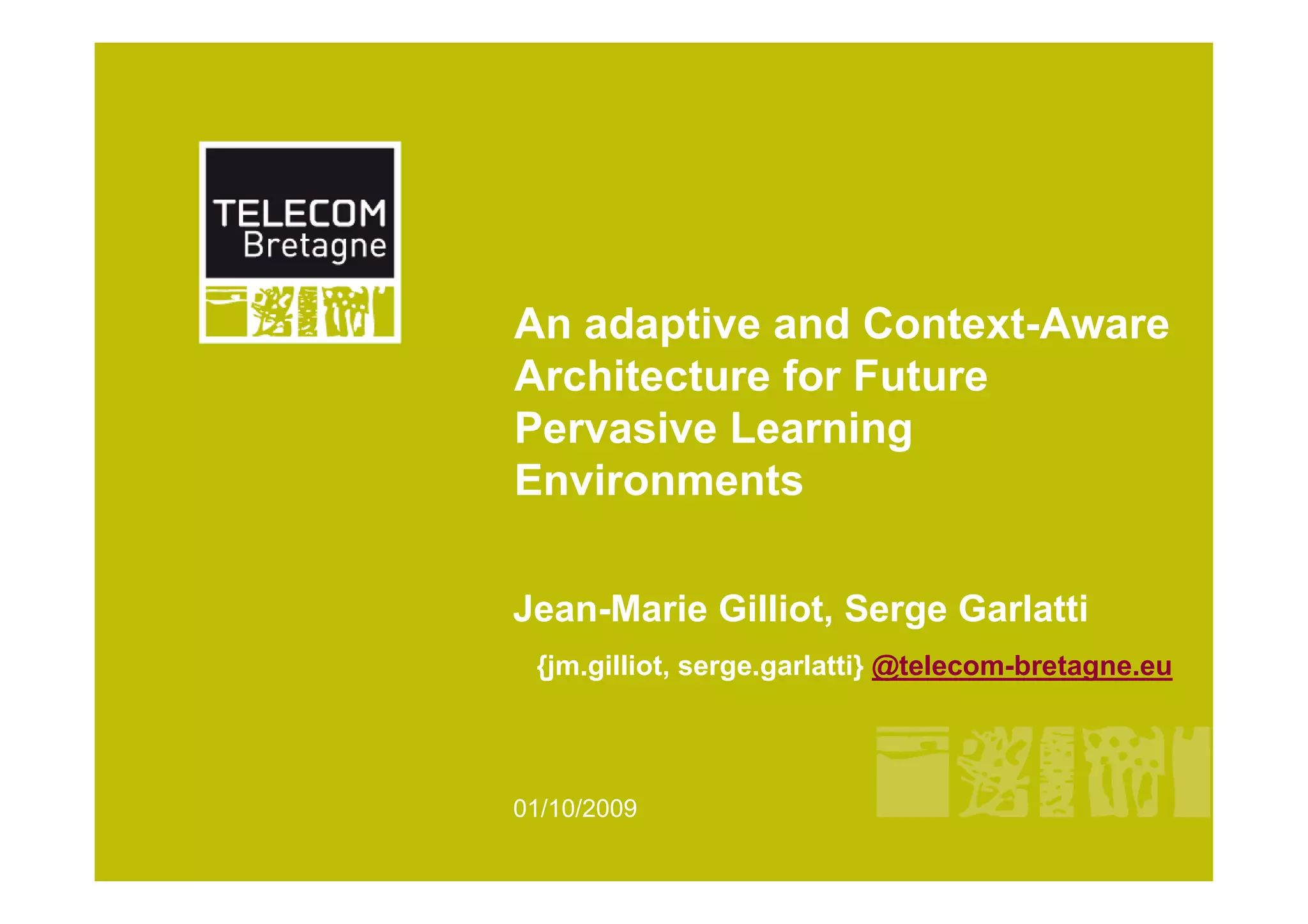 An adaptive and Context-Aware Architecture for Future Pervasive Learning Environments | PPT