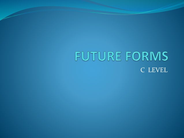 Future forms C level | PPT