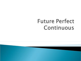 Future Perfect Simple. Future Perfect Continuous | PPT