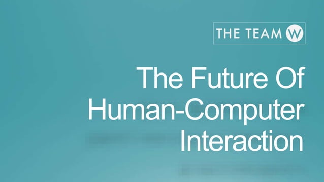 The Future of Human Technology Interaction | PPT