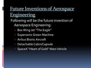 Future inventions of aerospace engineering presentation | PPT
