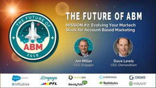 [Future of ABM Webinar Series] Mission 2: Evolving Your Martech Stack ...