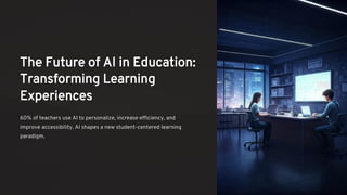 Future of AI in Education - Transforming Learning Experiences.pdf