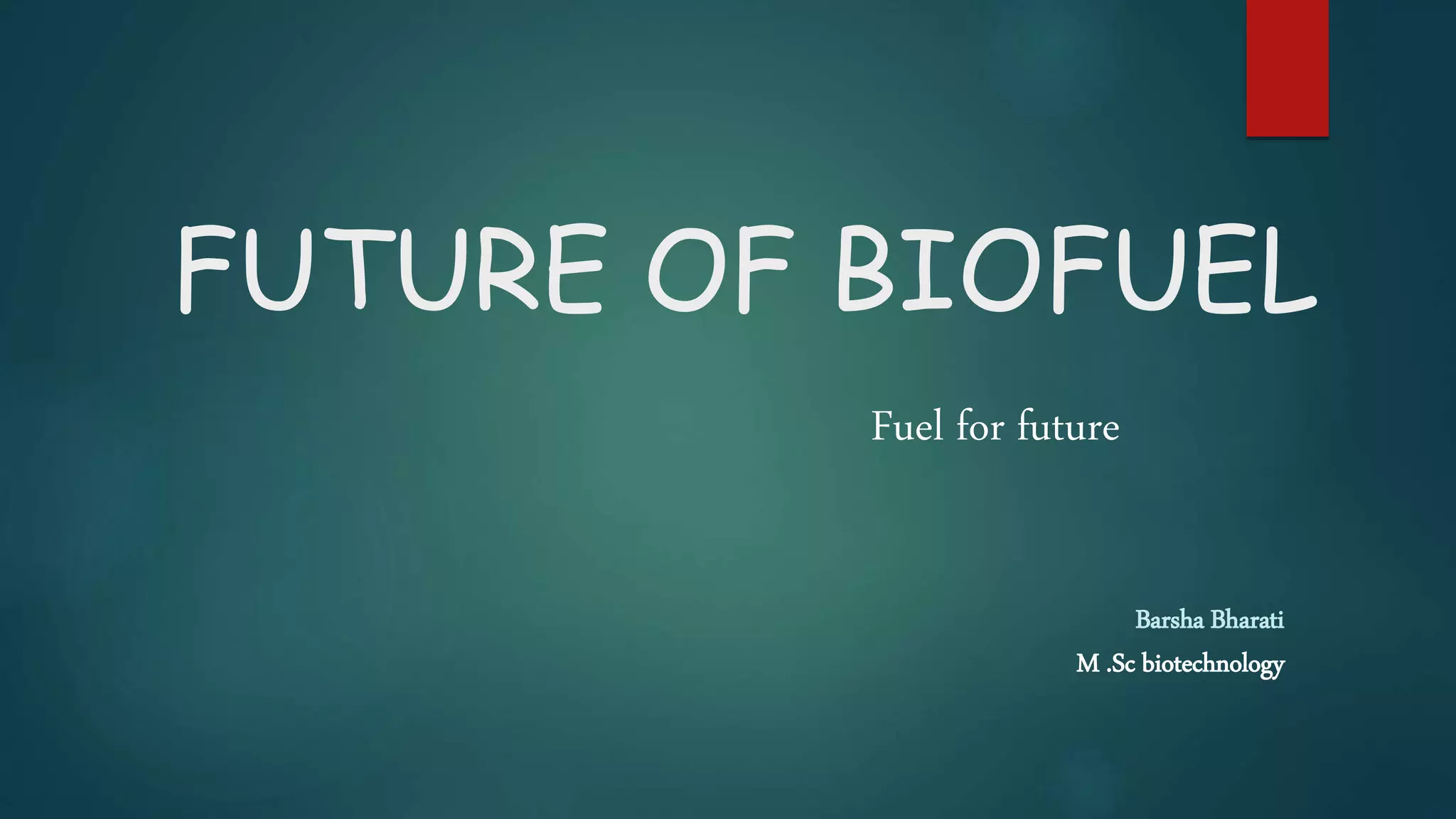 Future of biofuel | PPTX