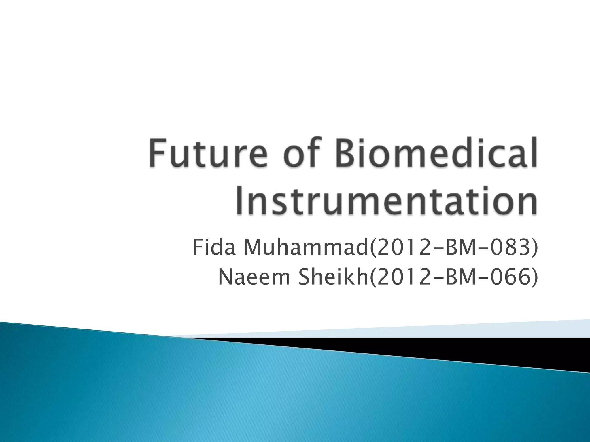 Future of biomedical instrumentation | PPT