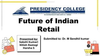 Future of Indian Retail Presentation.... | PPTX