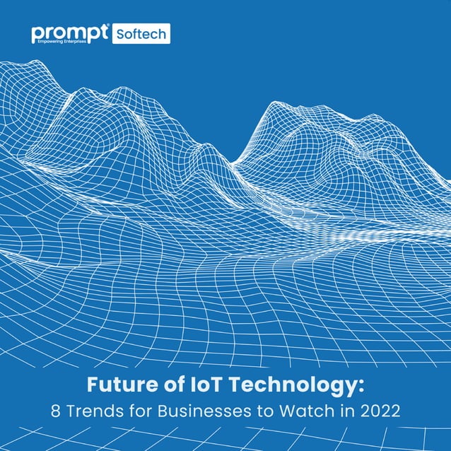 Future of IoT Technology 8 Trends for Businesses to Watch in 2022 | PDF | Technology & Computing
