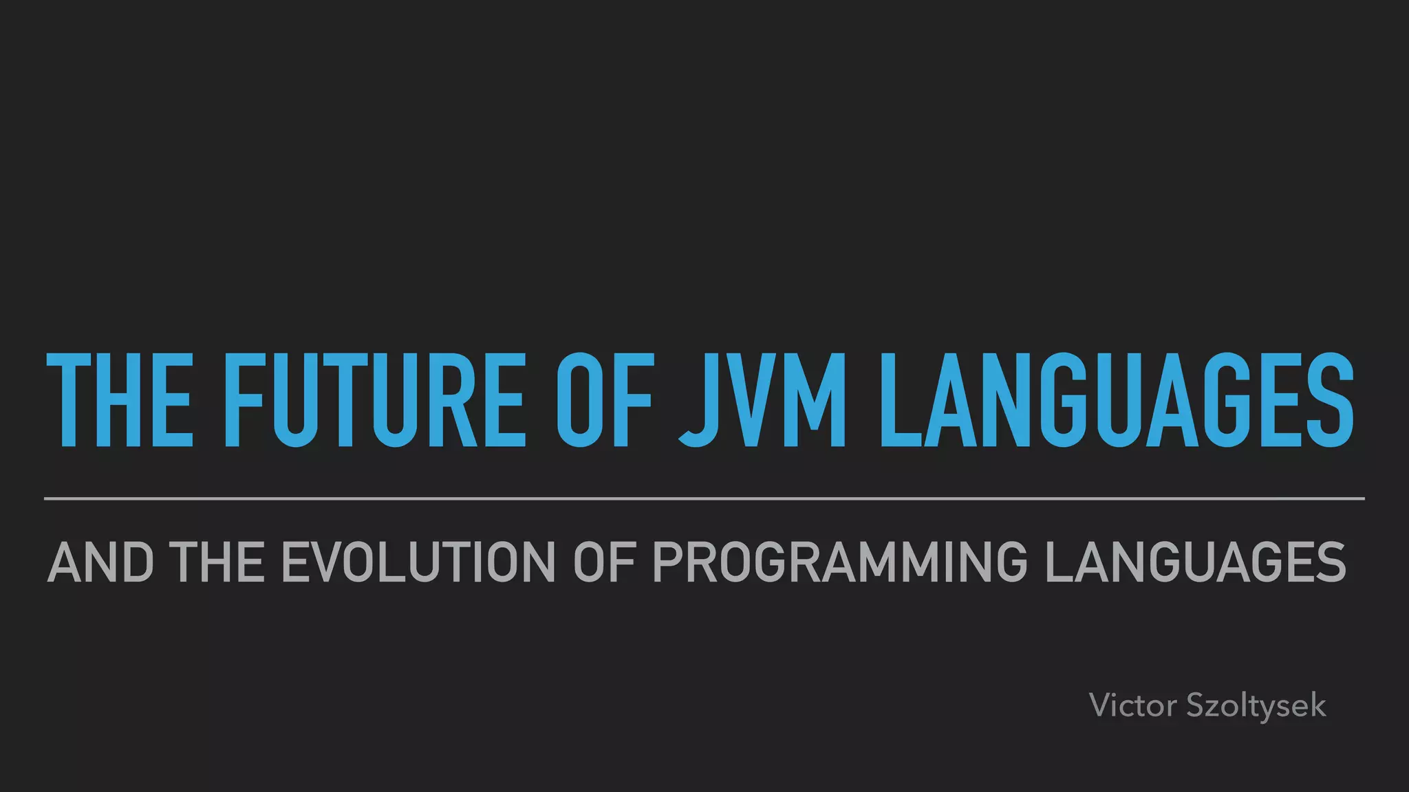 The Future of JVM Languages | PPT