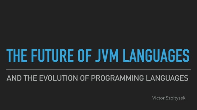 The Future of JVM Languages | PPT