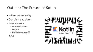 Future of Kotlin - How agile can language development be? | PPT