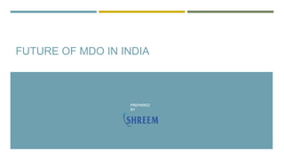 Future of MDO in India.pptx