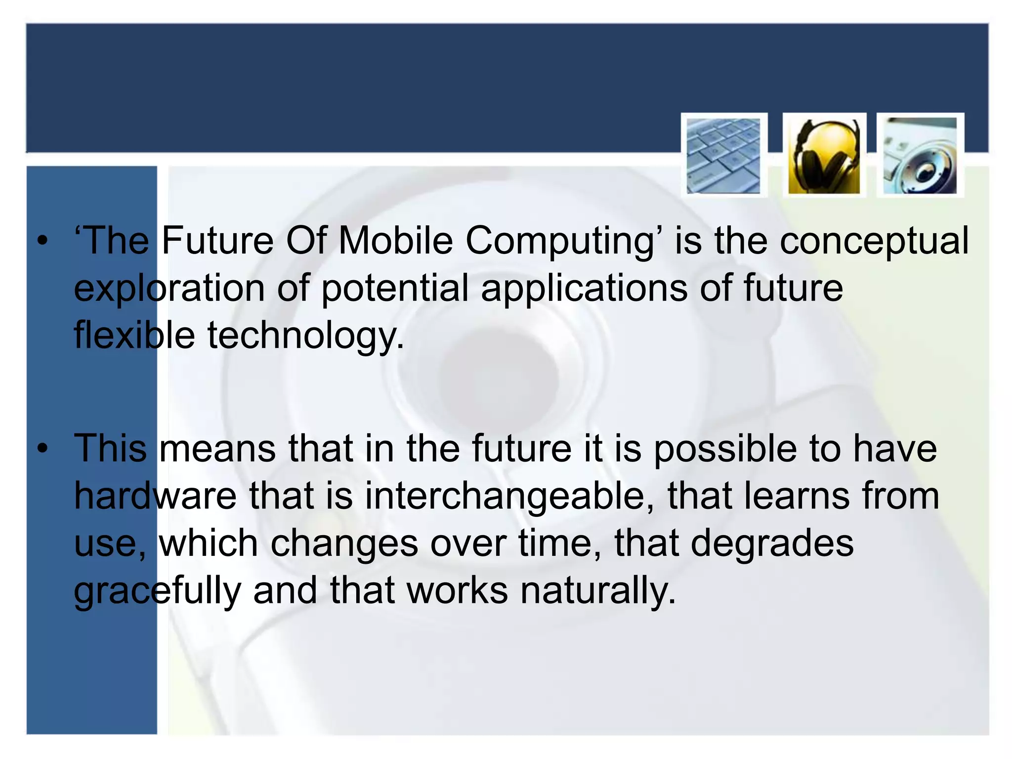 Future of mobile computing | PPTX
