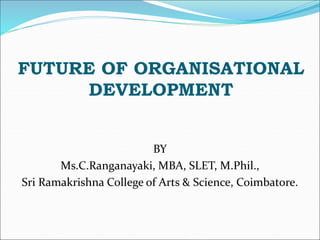 Future_of_Organizational Development.ppt | Environment | Science