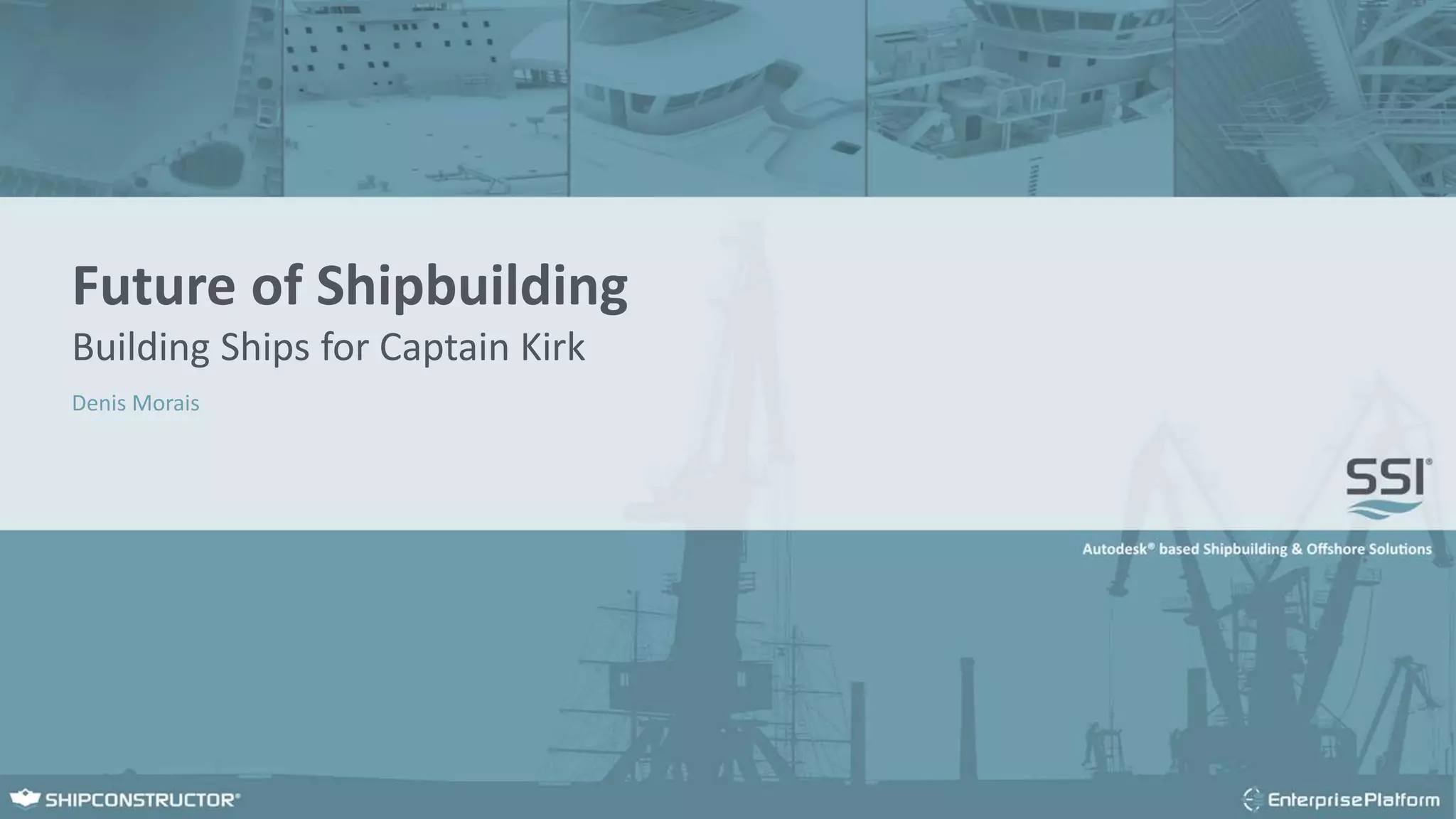Future of shipbuilding - Denis Morais | PPTX