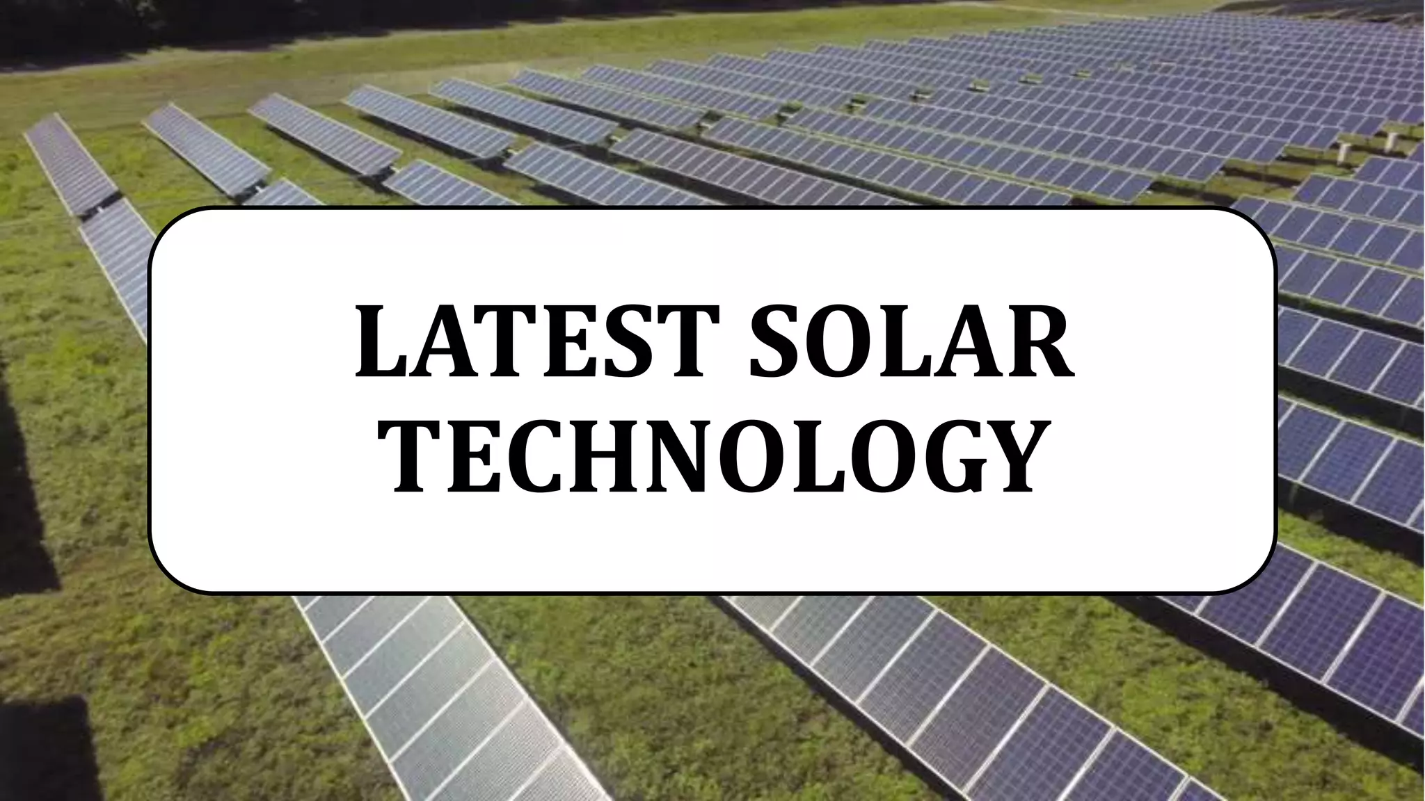Future of Solar Technology - Solar Energy Facts | PPTX
