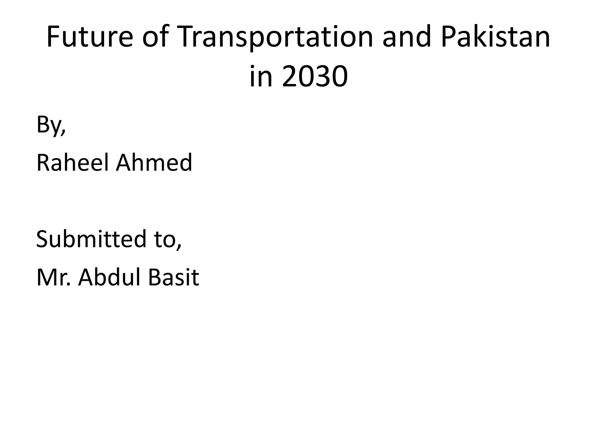 Future of transportation and pakistan in 2030 | PPTX
