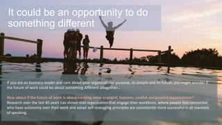 Future of work: Self-management, business purpose and employee ...