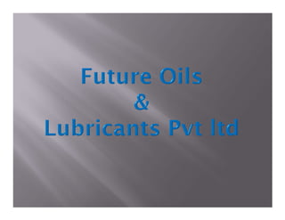 Future oils &_lubricants_pvt_ltd | PDF