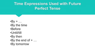 Future Perfect - Future Perfect Progressive.ppt