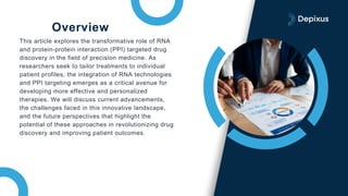Future Perspectives: The Role of RNA and PPI-Targeted Drug Discovery in ...