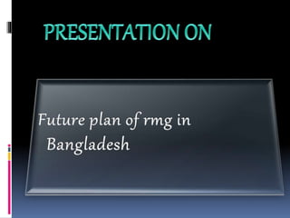 Future plan of RMG | PPT