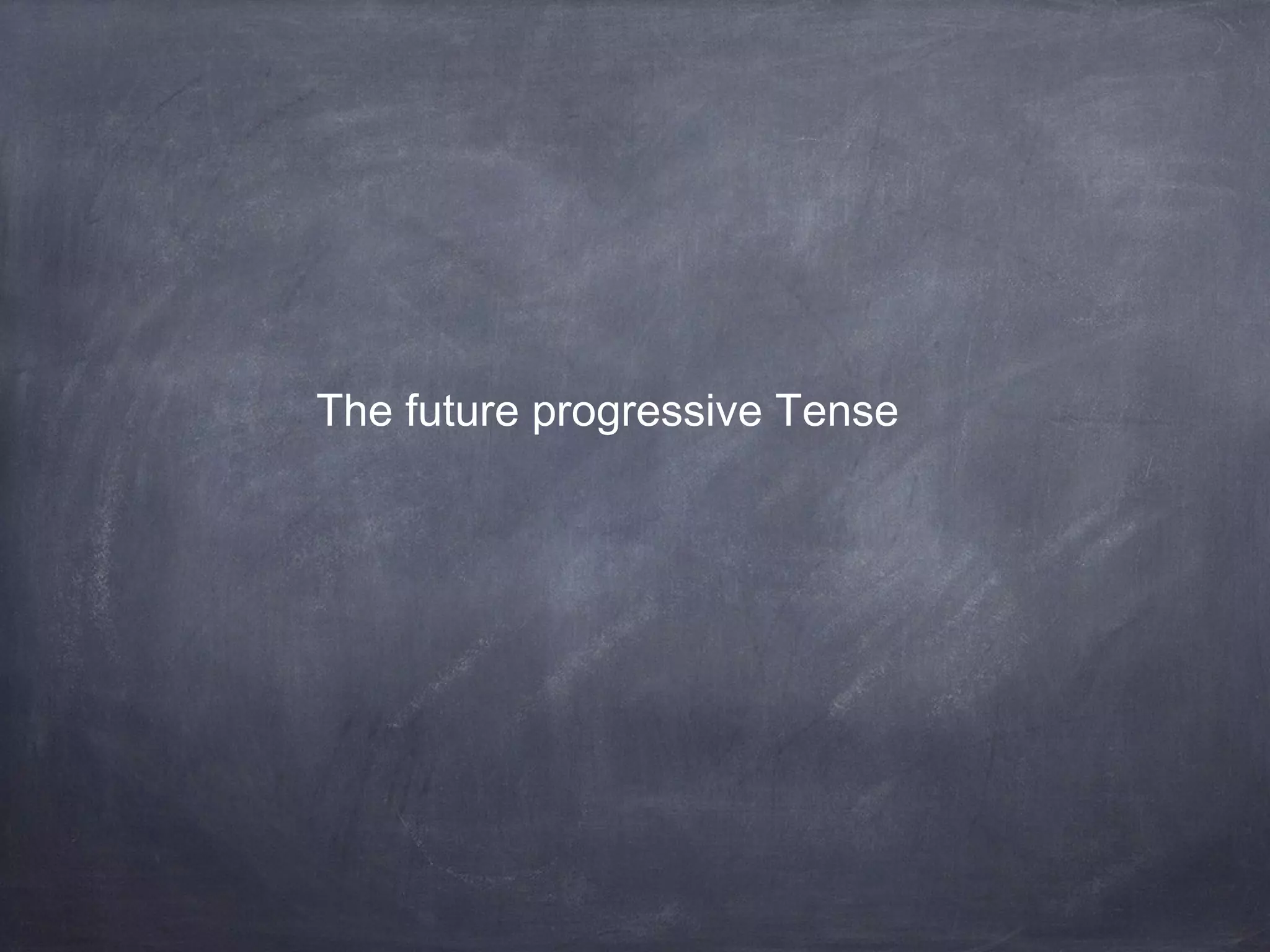 Future progressive tense | PPT