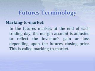 Futures and future contracts & trading mechanism of derivatives on ...