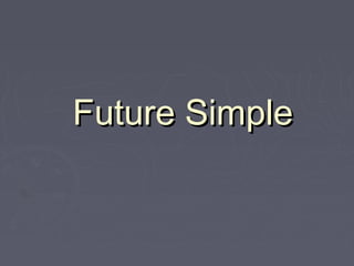 Future simple | PPT