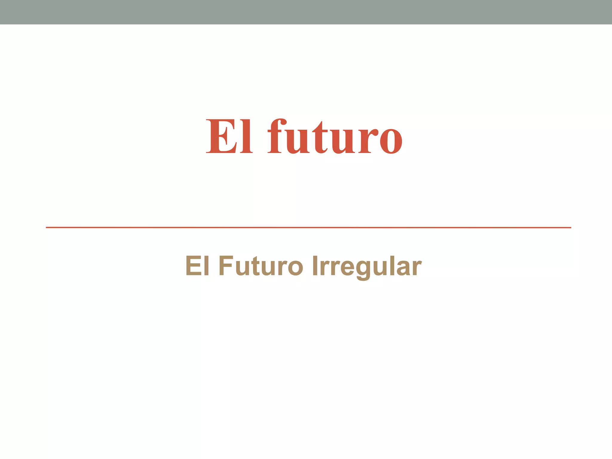 Future tense irregular | PPT