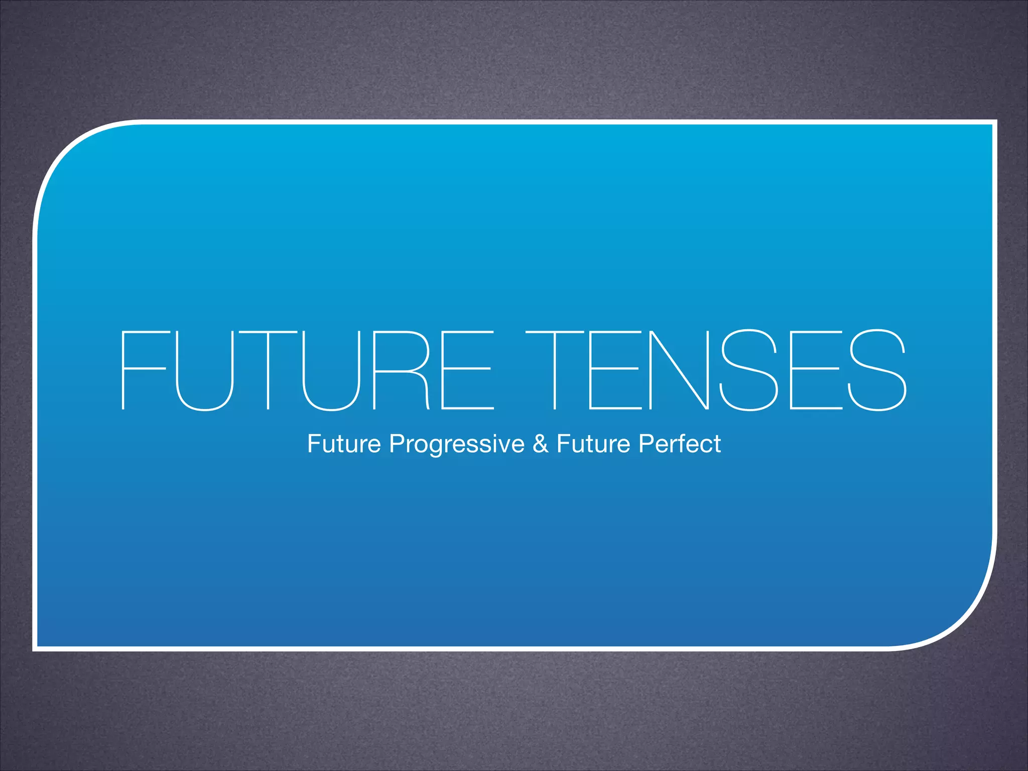Future Tenses | PDF