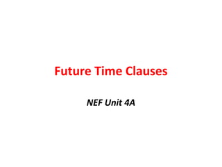 Futuretimeclauses | PPT
