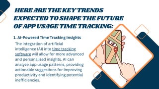Future Trends in App Usage Time Tracking Software | PPT