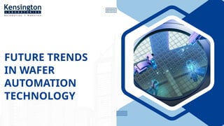 Future Trends in Wafer Automation Technology | PPT