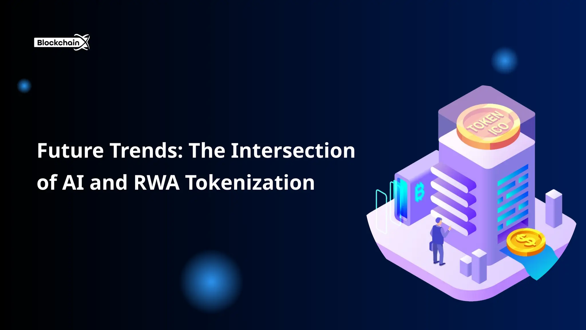 Future Trends The Intersection of AI and RWA Tokenization.pptx