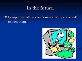 Future Uses Of Computers | PPT