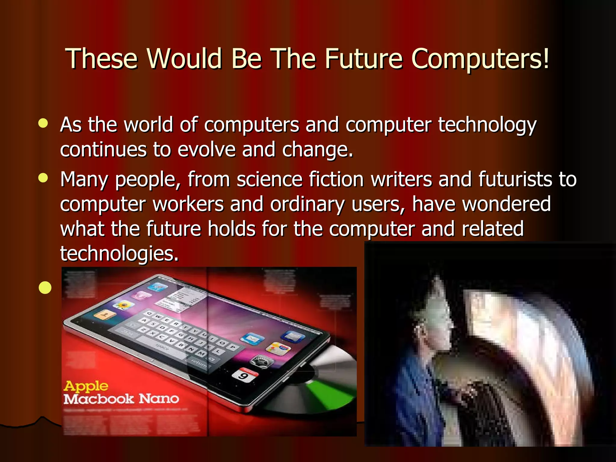 Future Uses Of Computers | PPT | Technology & Computing