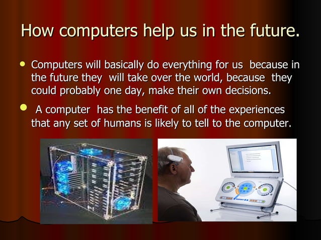 Future Uses Of Computers | PPT | Technology & Computing