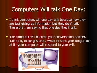 Future Uses Of Computers | PPT | Technology & Computing