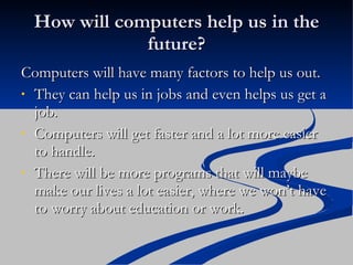 Future Uses Of Computers Pp | PPT