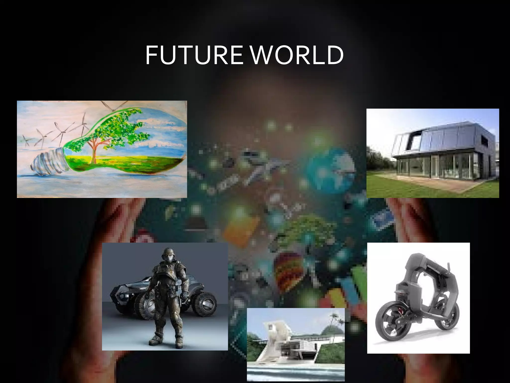 Future world ppt | PPT