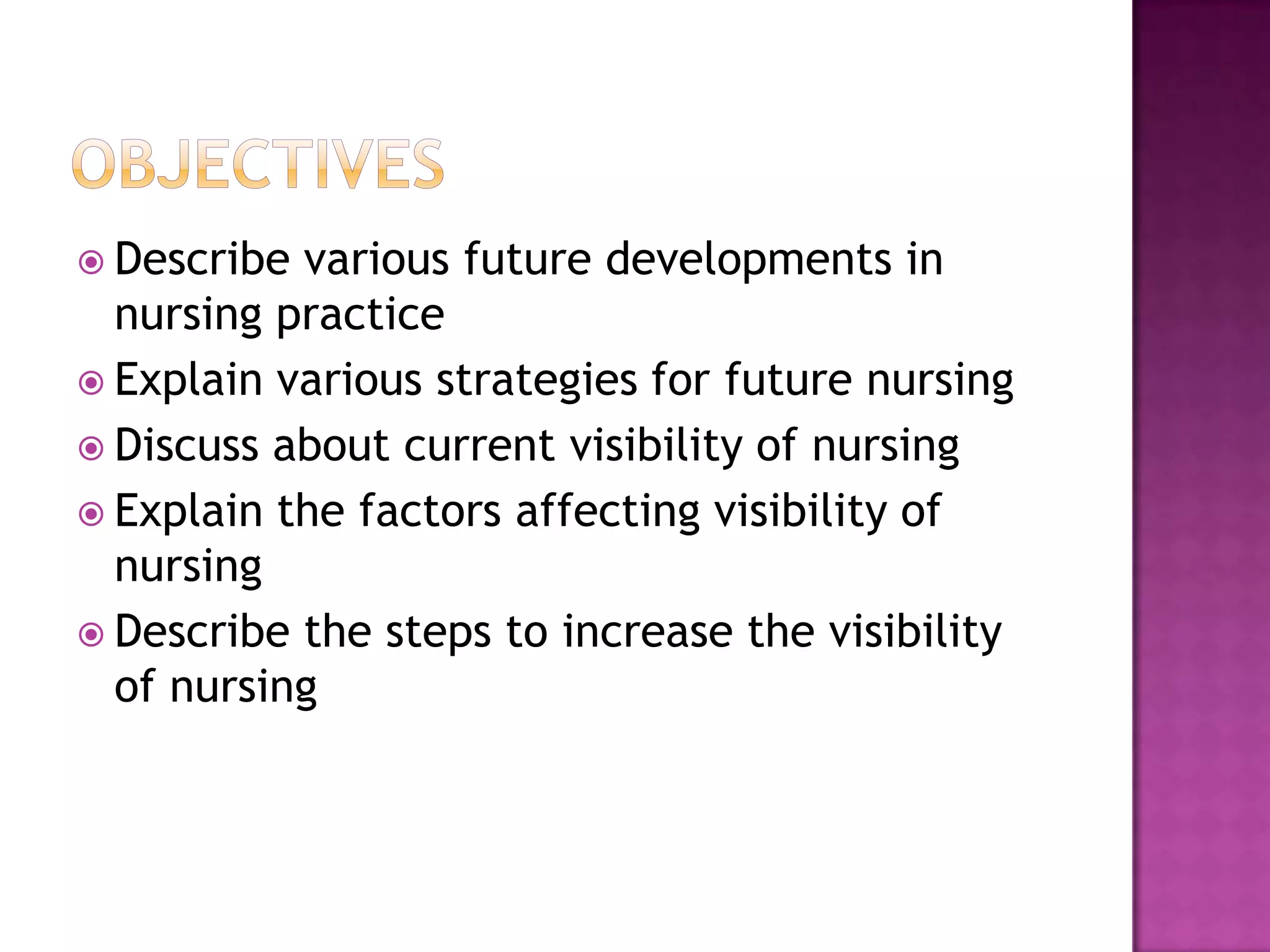Futuristic nursing and visibility of nurses | PPTX