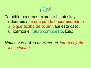 Expresión de hipótesis usando el futuro | PPT
