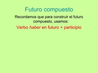 Expresión de hipótesis usando el futuro | PPT