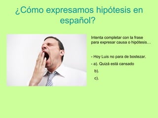 Expresión de hipótesis usando el futuro | PPT