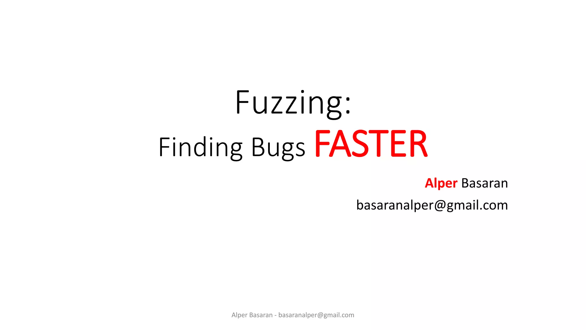 Finding Bugs FASTER with Fuzzing | PPT