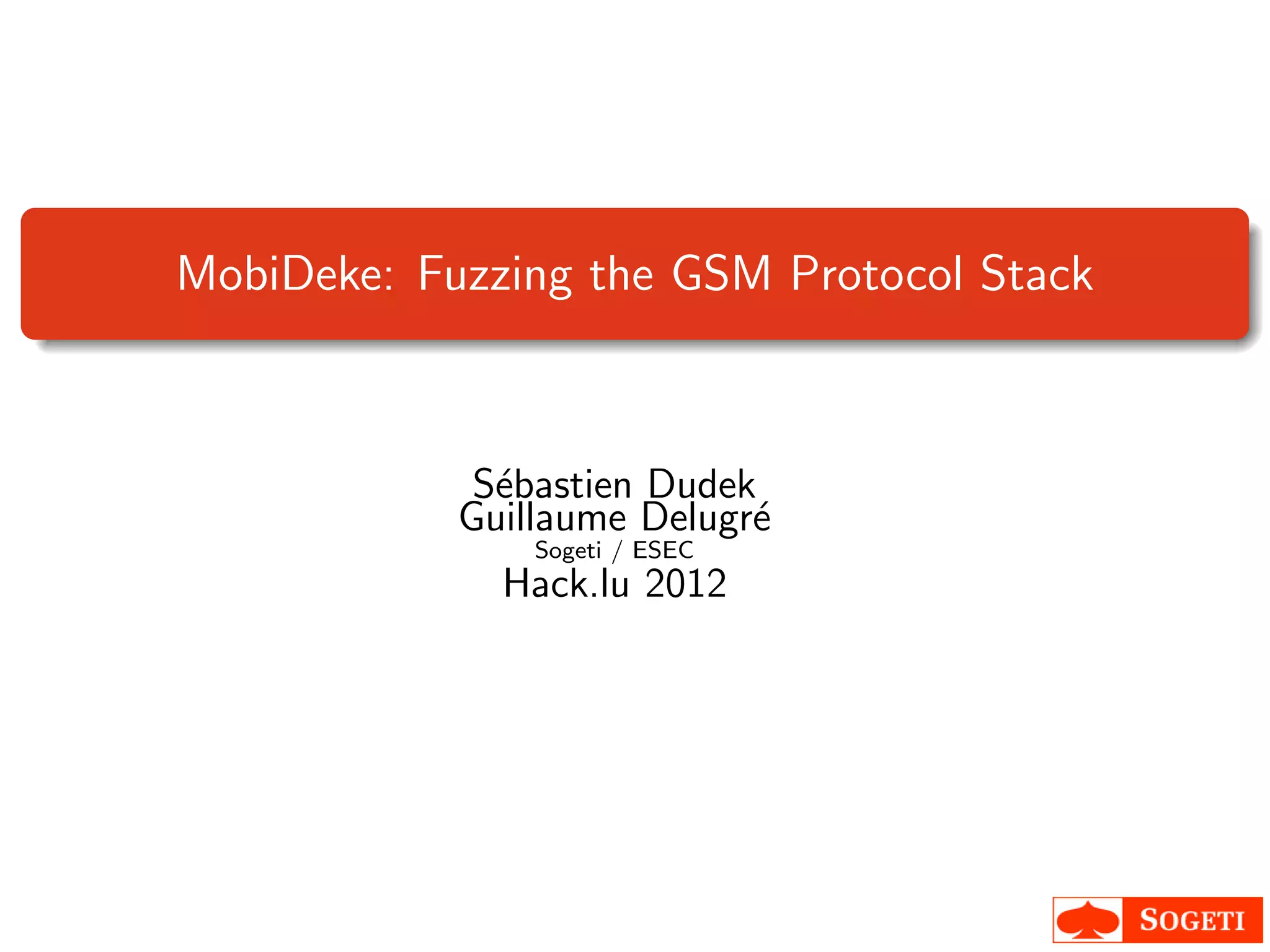 Hack.lu 2012 - Fuzzing the GSM protocol stack | PPT