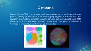 Fuzzy Clustering & Fuzzy Classification Method | PPTX