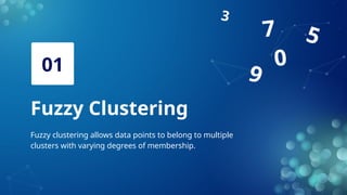 Fuzzy Clustering & Fuzzy Classification Method | PPTX